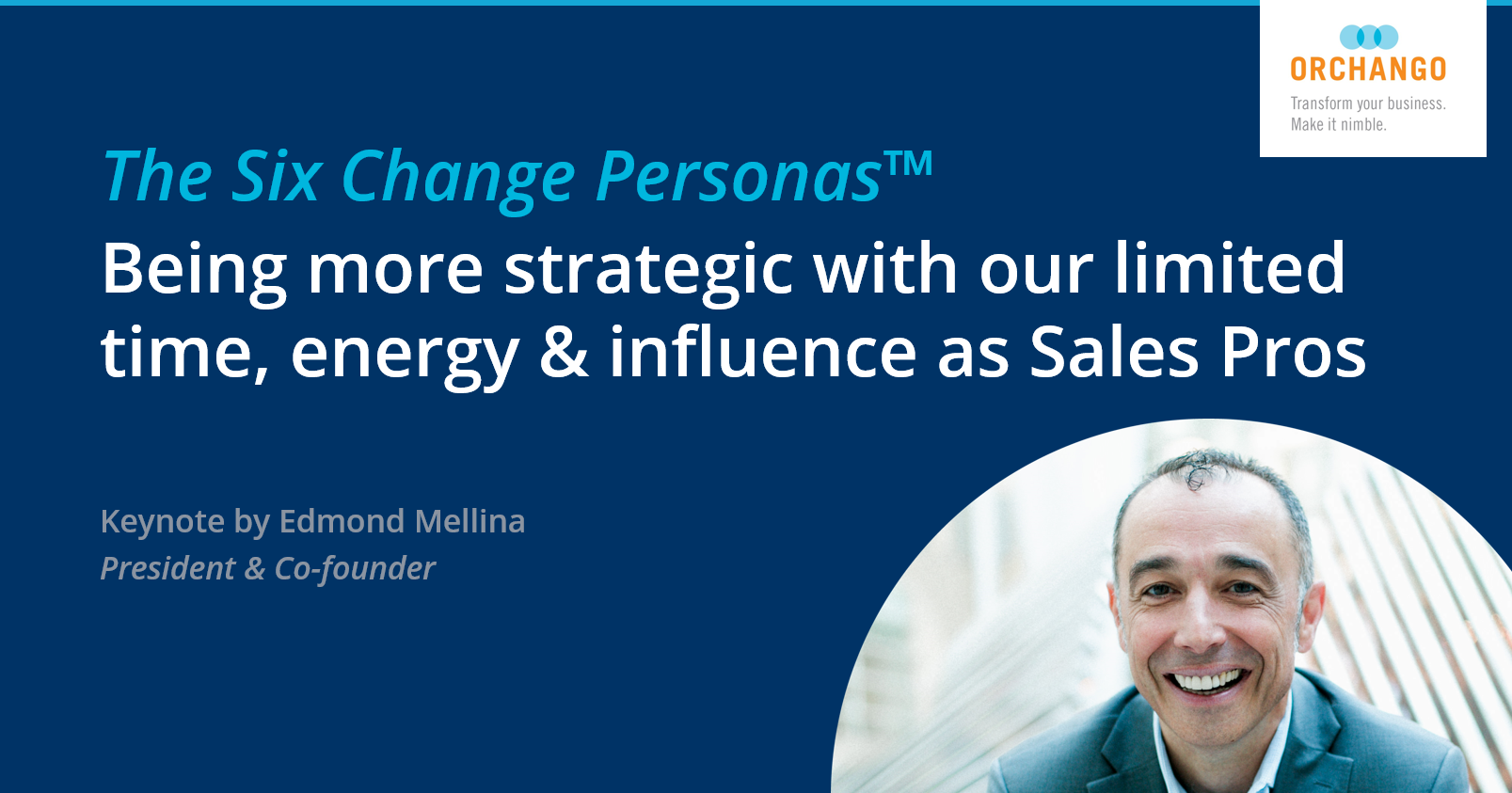 Keynote for B2B Sales Pros – The Six Change Personas™ • ORCHANGO